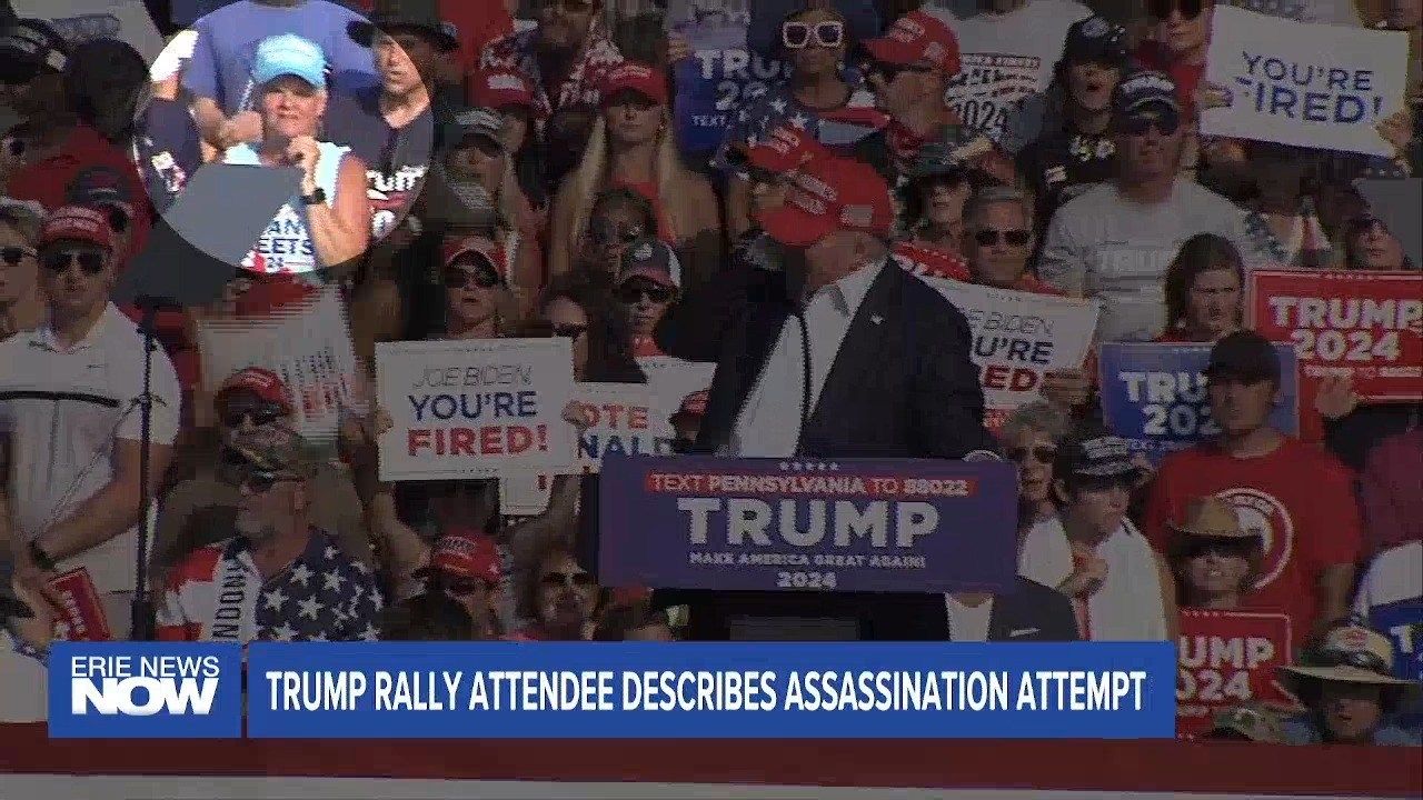 Trump Rally Attendee Describes Assassination Attempt - Erie News Now ...